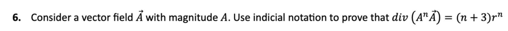 Solved 6. Consider a vector field A with magnitude A. Use | Chegg.com