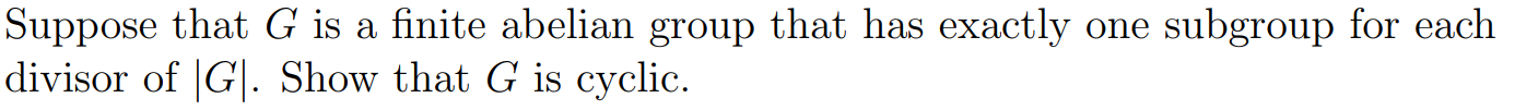 Solved Suppose that G is a finite abelian group that has | Chegg.com