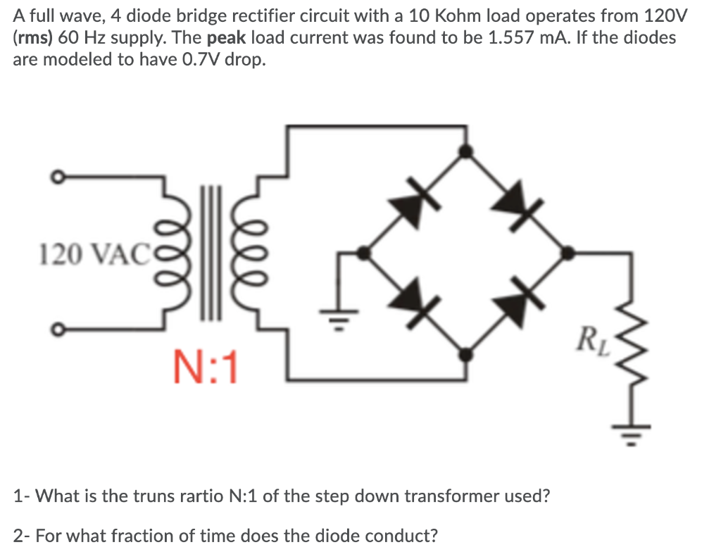 Solved A full wave, 4 diode bridge rectifier circuit with a | Chegg.com