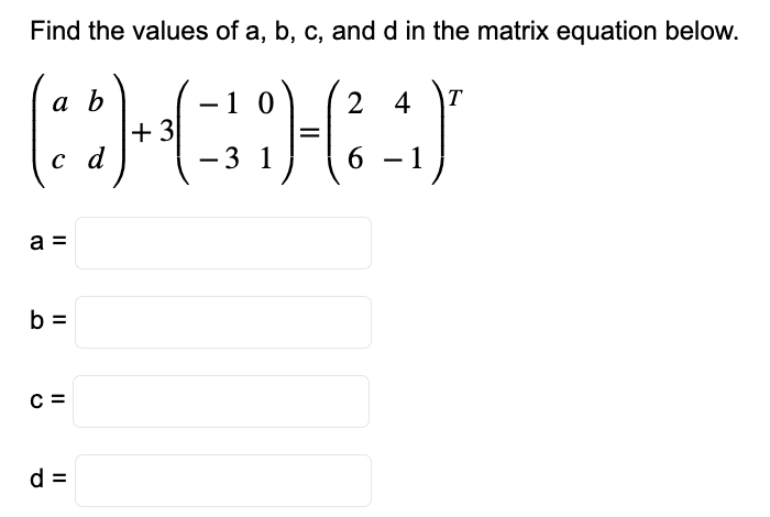 Solved Find the values of a,b,c, and d in the matrix | Chegg.com