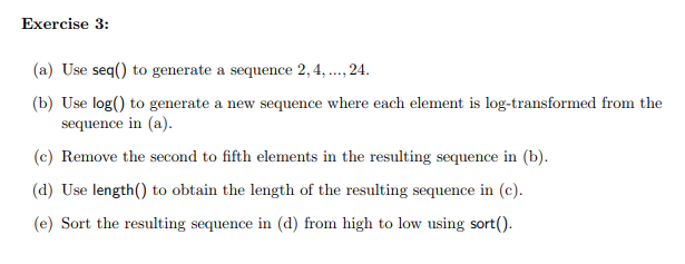 Solved Exercise 3: a) Use seq() to generate a sequence 2, 4, | Chegg.com