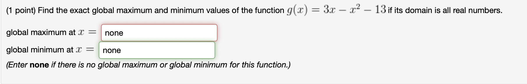 Solved (1 point) Find the exact global maximum and minimum | Chegg.com