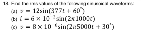 Solved 18. Find the rms values of the following sinusoidal | Chegg.com