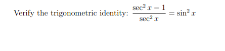 Solved Verify the trigonometric identity: sec2xsec2x−1=sin2x | Chegg.com