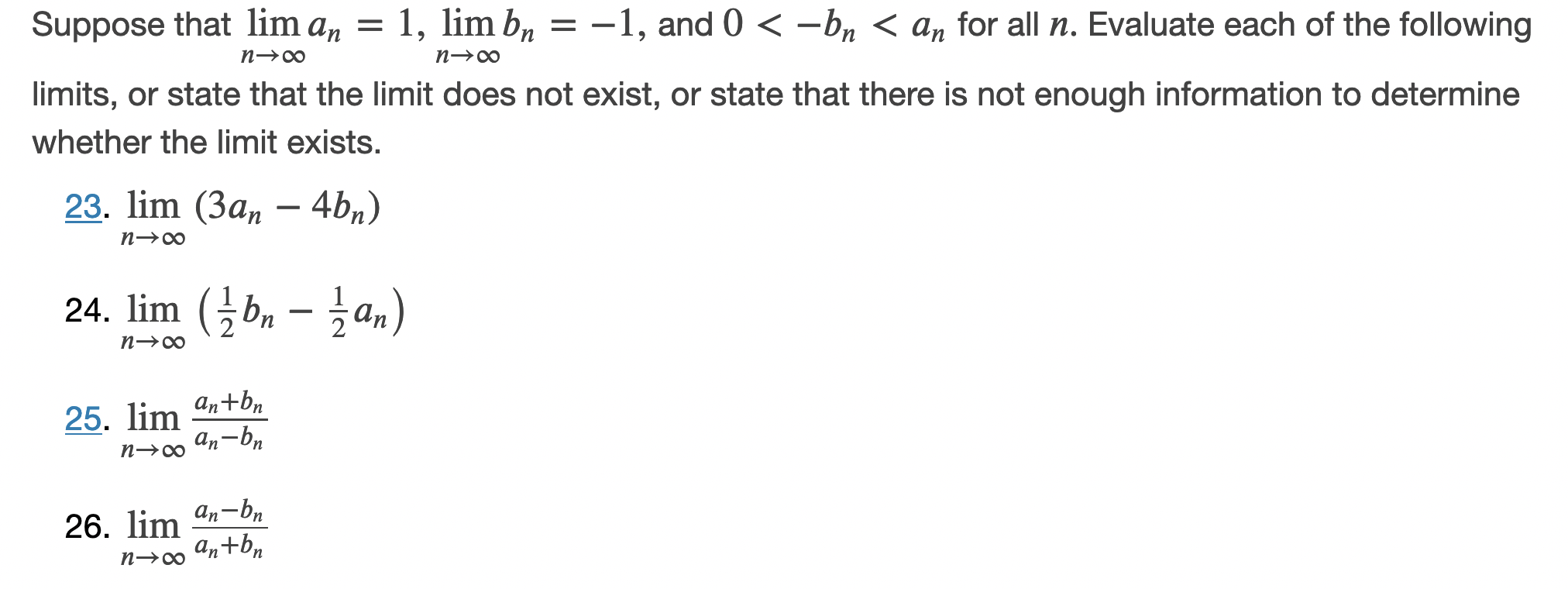 Solved Suppose that limn→∞an=1,limn→∞bn=−1, and 0