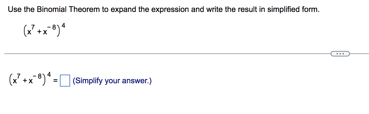 Solved Use the Binomial Theorem to expand the expression and | Chegg.com