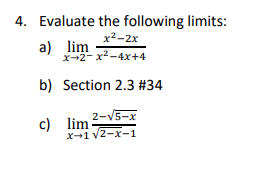 Solved Evaluate the following limits: a) limx→2−x2−4x+4x2−2x | Chegg.com