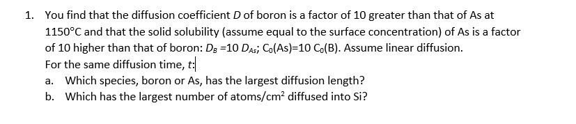 Solved 1. You find that the diffusion coefficient D of boron | Chegg.com