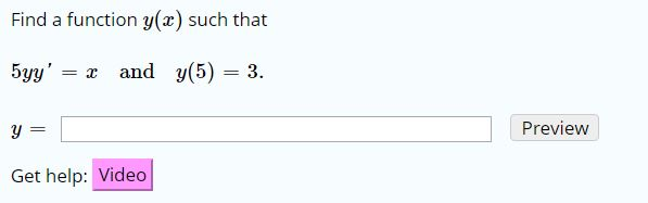 Solved Find a function y(x) such that 5yy' = x and y(5) = 3. | Chegg.com