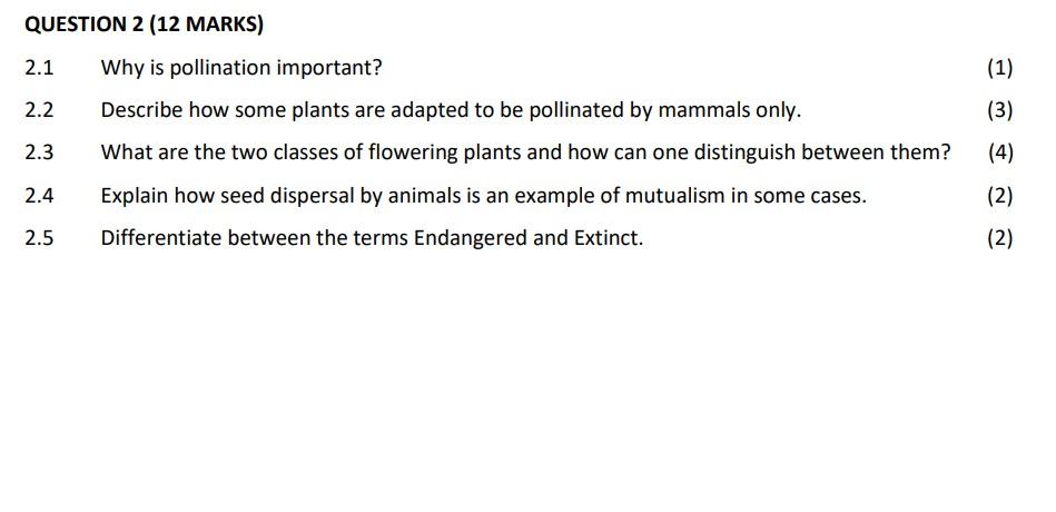 Solved QUESTION 2 (12 MARKS) 2.1 Why is pollination | Chegg.com
