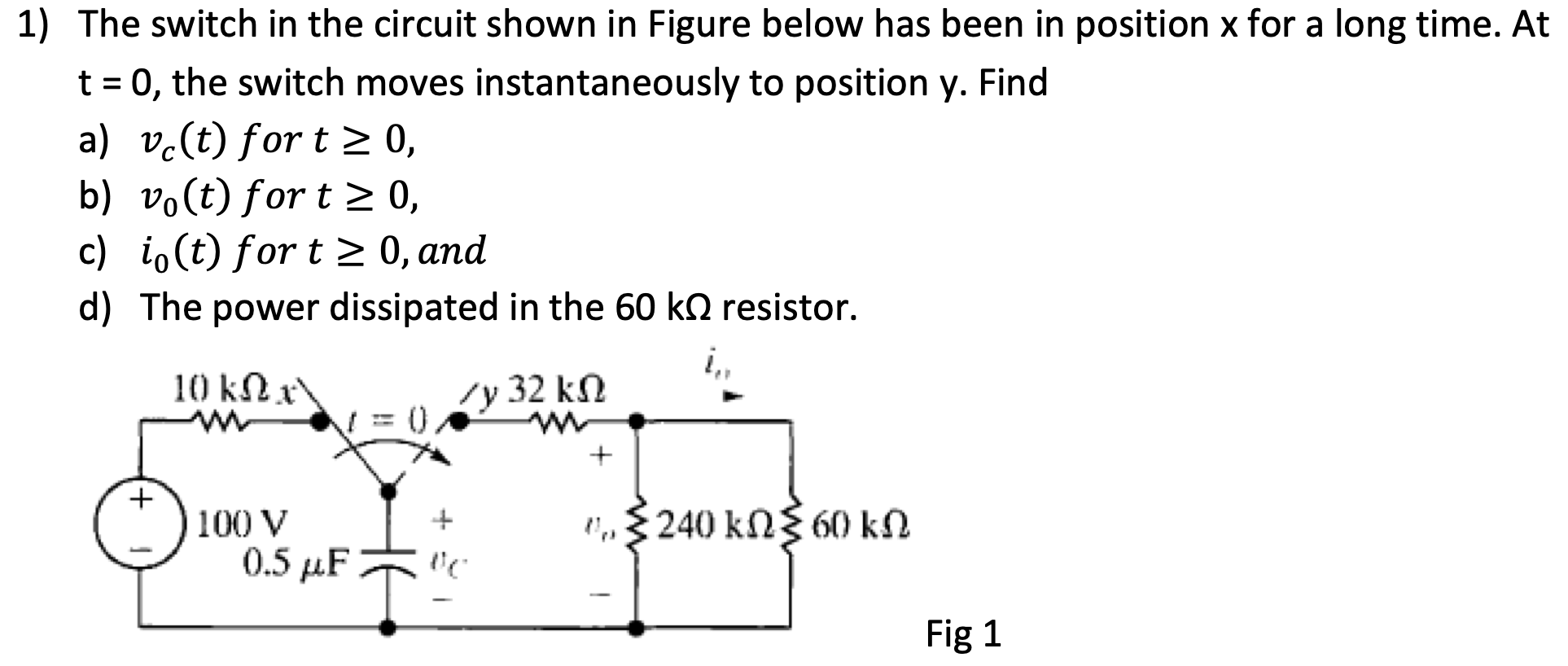 Solved = 1) The switch in the circuit shown in Figure below | Chegg.com