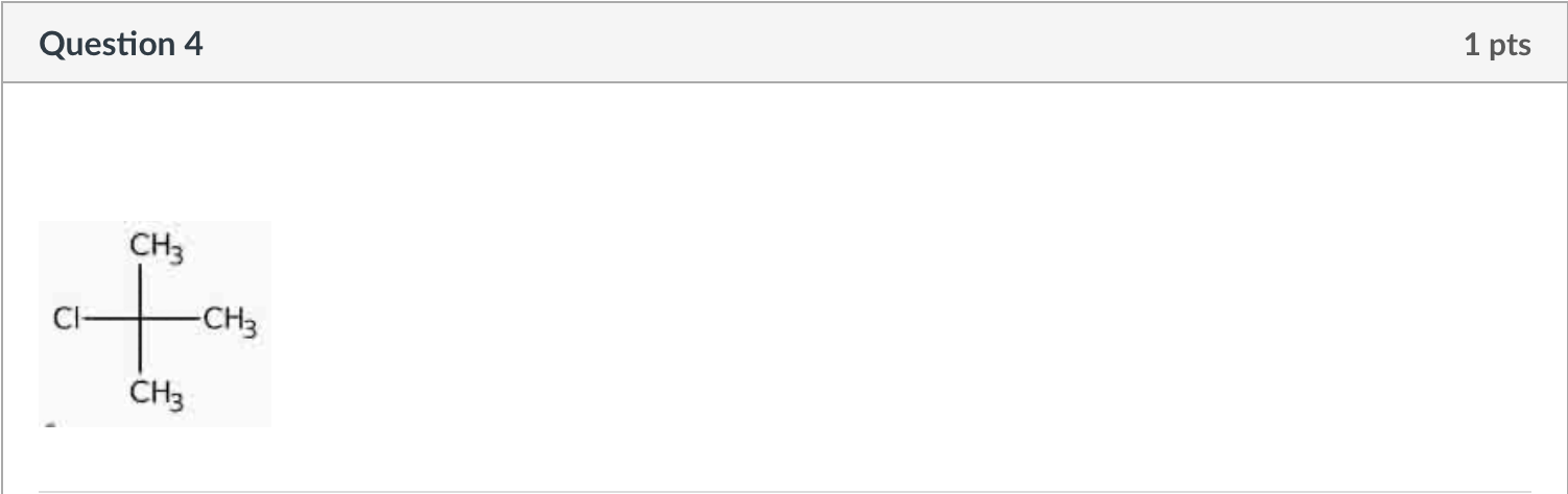 Solved Question 4 1 pts CH3 CI + -CH3 CH3 Question 5 1 pts | Chegg.com