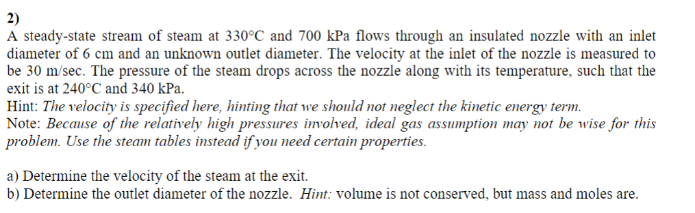 Solved 2) A steady-state stream of steam at 330∘C and 700kPa | Chegg.com