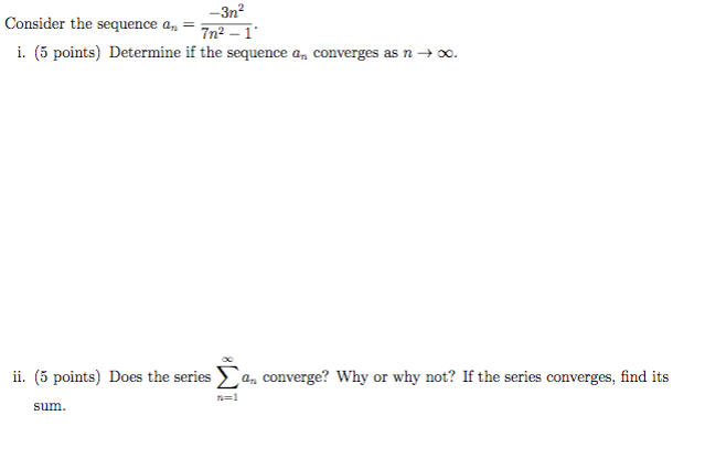 Solved -3n? Consider the sequence ay = 7n2 - 1 i. (5 points) | Chegg.com