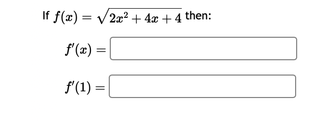 Solved f(x)=2x2+4x+4f′(x)=f′(1)= | Chegg.com
