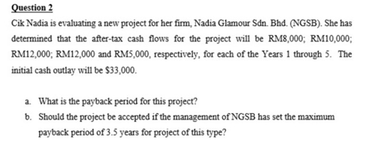 Solved Question 2 Cik Nadia is evaluating a new project for | Chegg.com