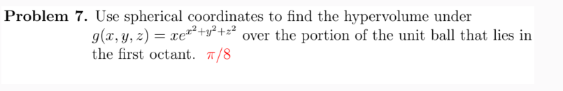 Solved Problem 7. ﻿Use spherical coordinates to find the | Chegg.com