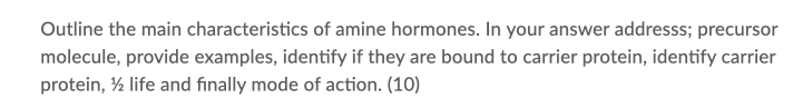 Solved Outline the main characteristics of amine hormones. | Chegg.com