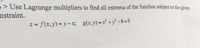 Solved Use Lagrange multipliers to find all extrema of the | Chegg.com