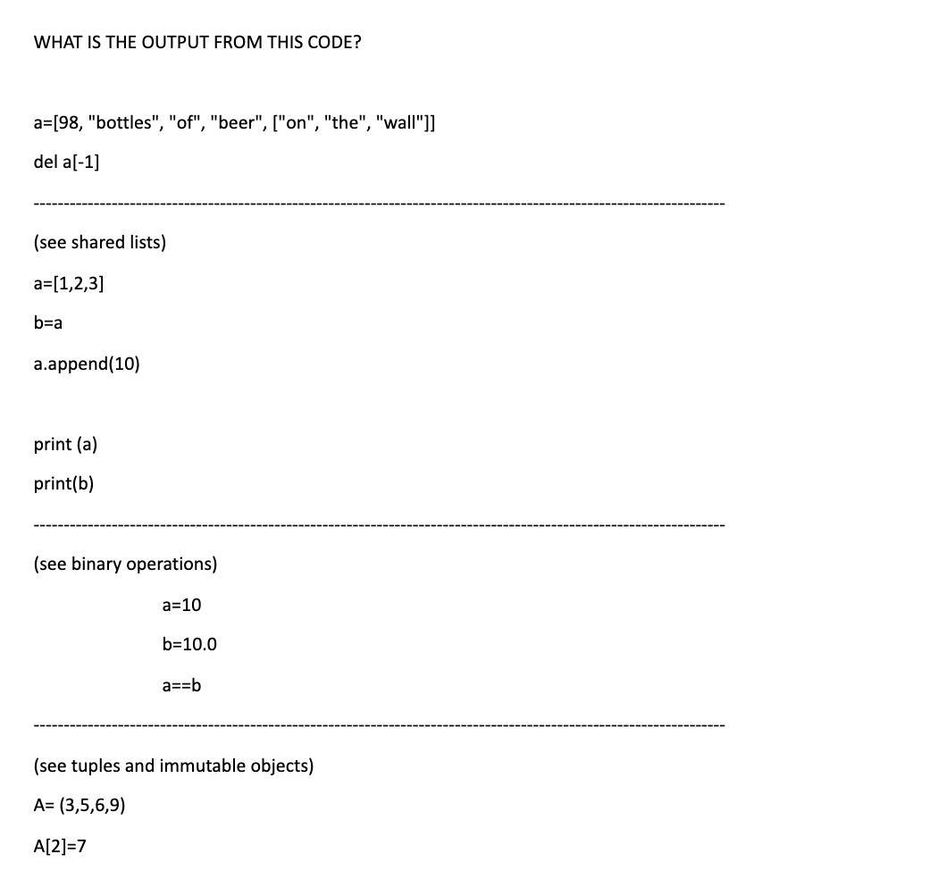 Solved WHAT IS THE OUTPUT FROM THIS CODE? a=[98, "bottles", | Chegg.com