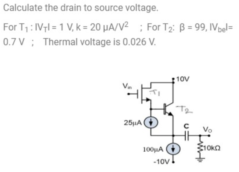 Solved Calculate the drain to source voltage. For T1:∣VT∣=1 | Chegg.com