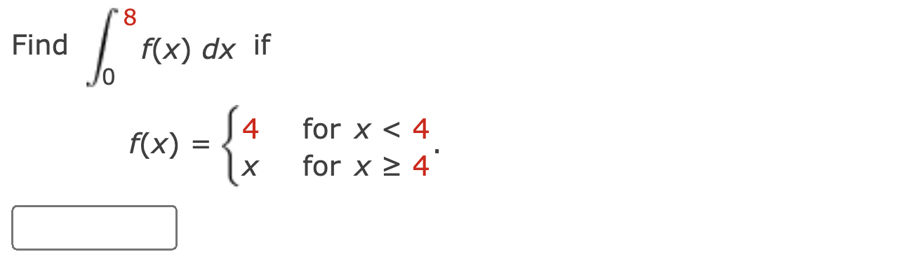 Solved ∫08f(x)dx if f(x)={4x for x