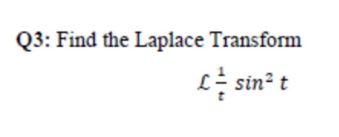 Solved Q3: Find the Laplace Transform