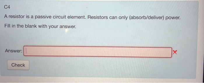 Solved C4. A resistor is a passive circuit element. | Chegg.com