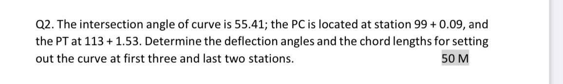 Solved Q2. The intersection angle of curve is 55.41; the PC | Chegg.com