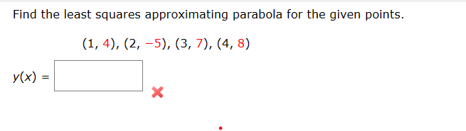 Solved Find the least squares approximating parabola for the | Chegg.com
