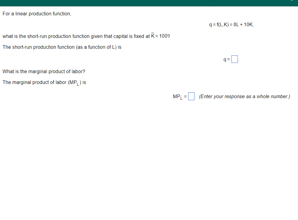 Solved For a linear production function, q=f(L,K)=8L+10K | Chegg.com