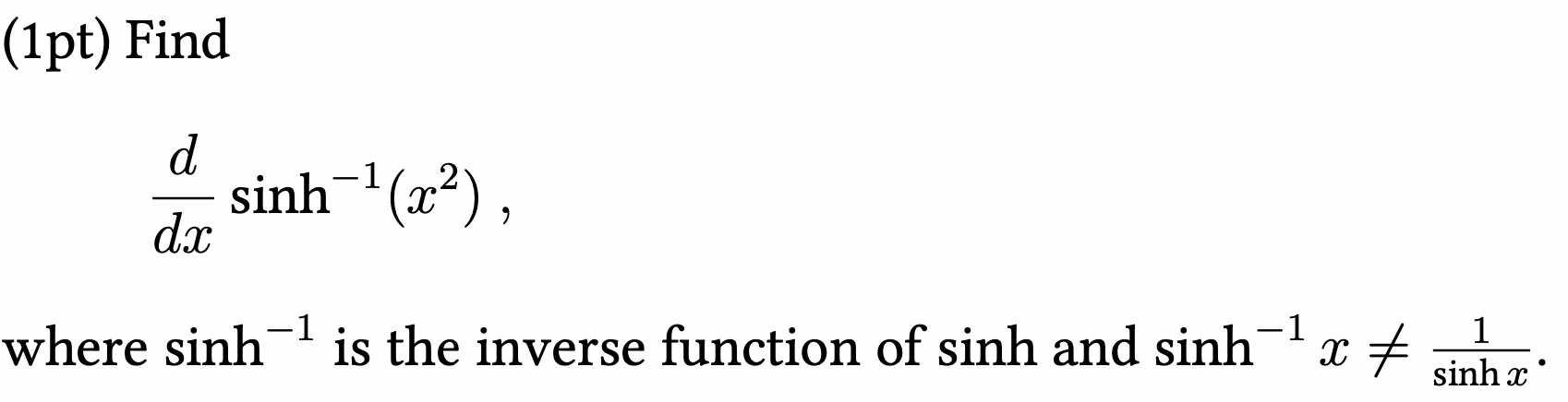 Solved Find d sinh−1(x2) , dx where sinh−1 is the inverse | Chegg.com