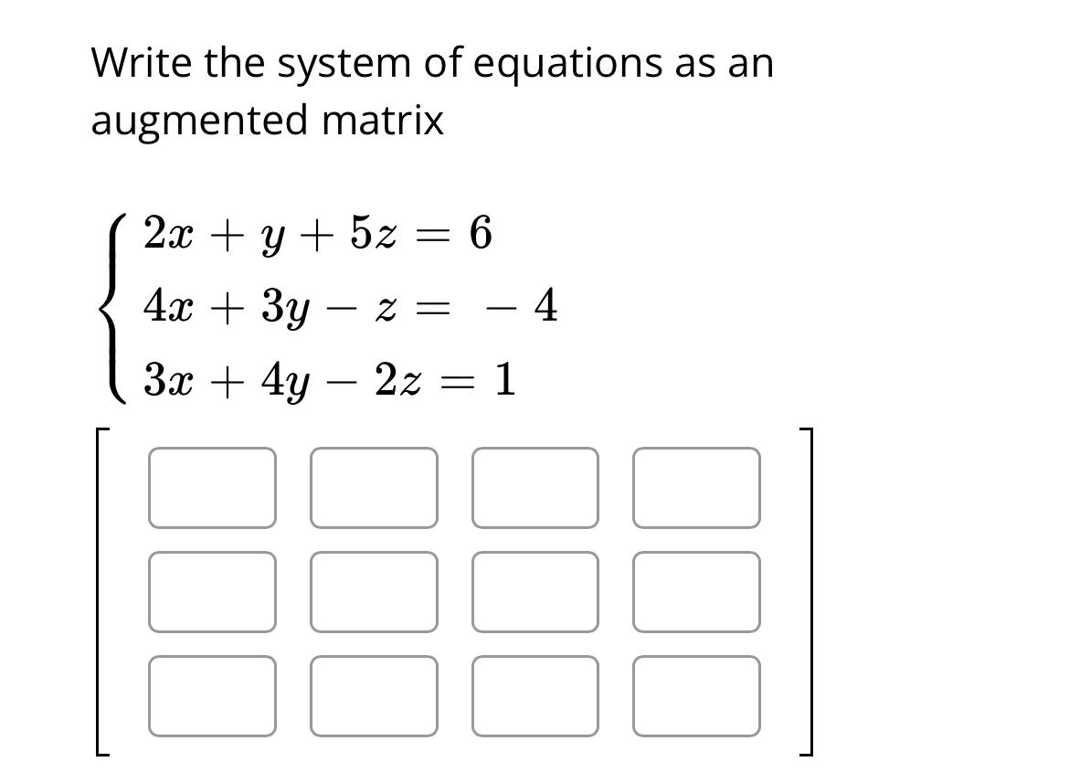 Solved Write the system of equations as an augmented matrix | Chegg.com