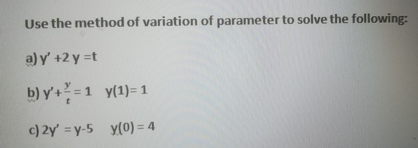 Solved Use the method of variation of parameter to solve the | Chegg.com
