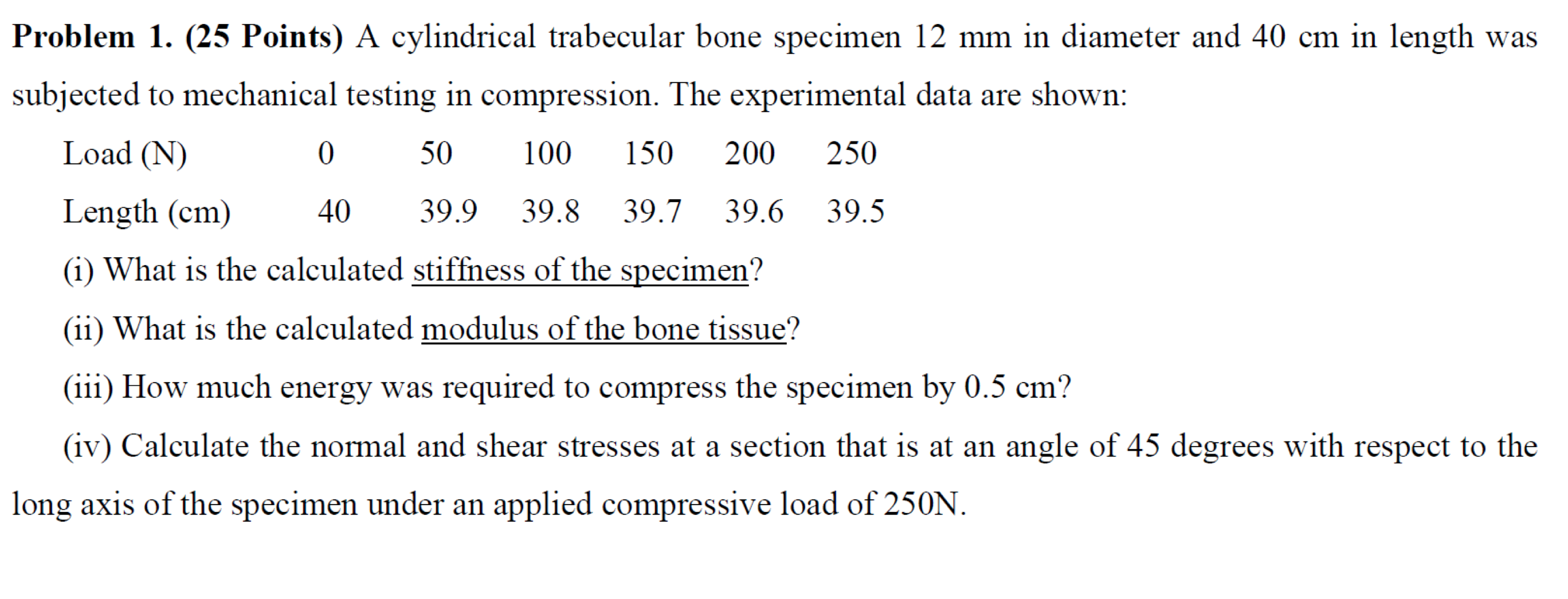 Solved Problem 1. (25 Points) A cylindrical trabecular bone | Chegg.com Solved Problem 1. (25 Points) A cylindrical trabecular bone | Chegg.com