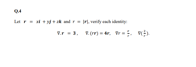 Solved r=xi+yj+zk and r=∣r∣, verify each identity: | Chegg.com