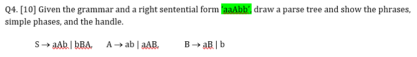 Solved Q4. [10] Given the grammar and a right sentential | Chegg.com