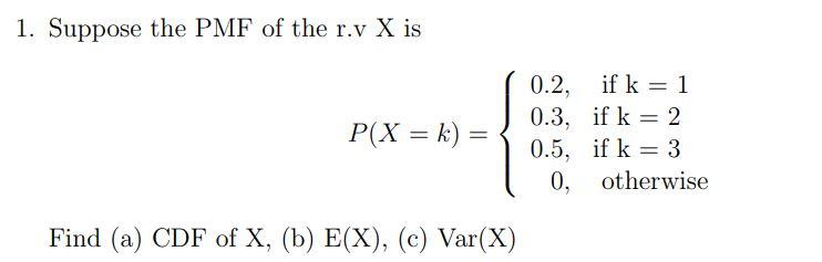 Solved 1. Suppose the PMF of the r.v X is | Chegg.com