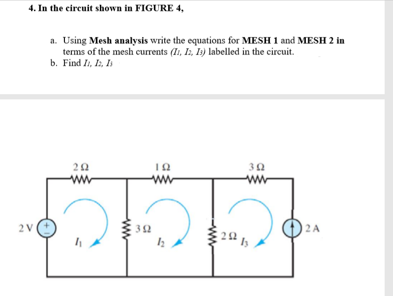 Solved 4. In the circuit shown in FIGURE 4, a. Using Mesh | Chegg.com