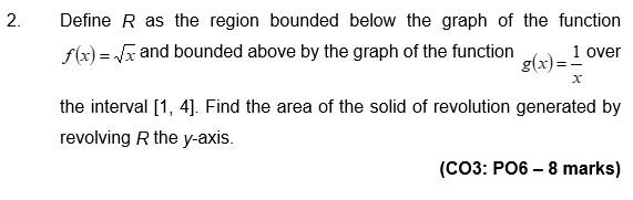 Solved 2. Define R as the region bounded below the graph of | Chegg.com