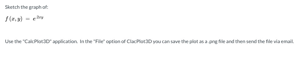 Solved Sketch the graph of: f (, y) e-2xy Use the | Chegg.com