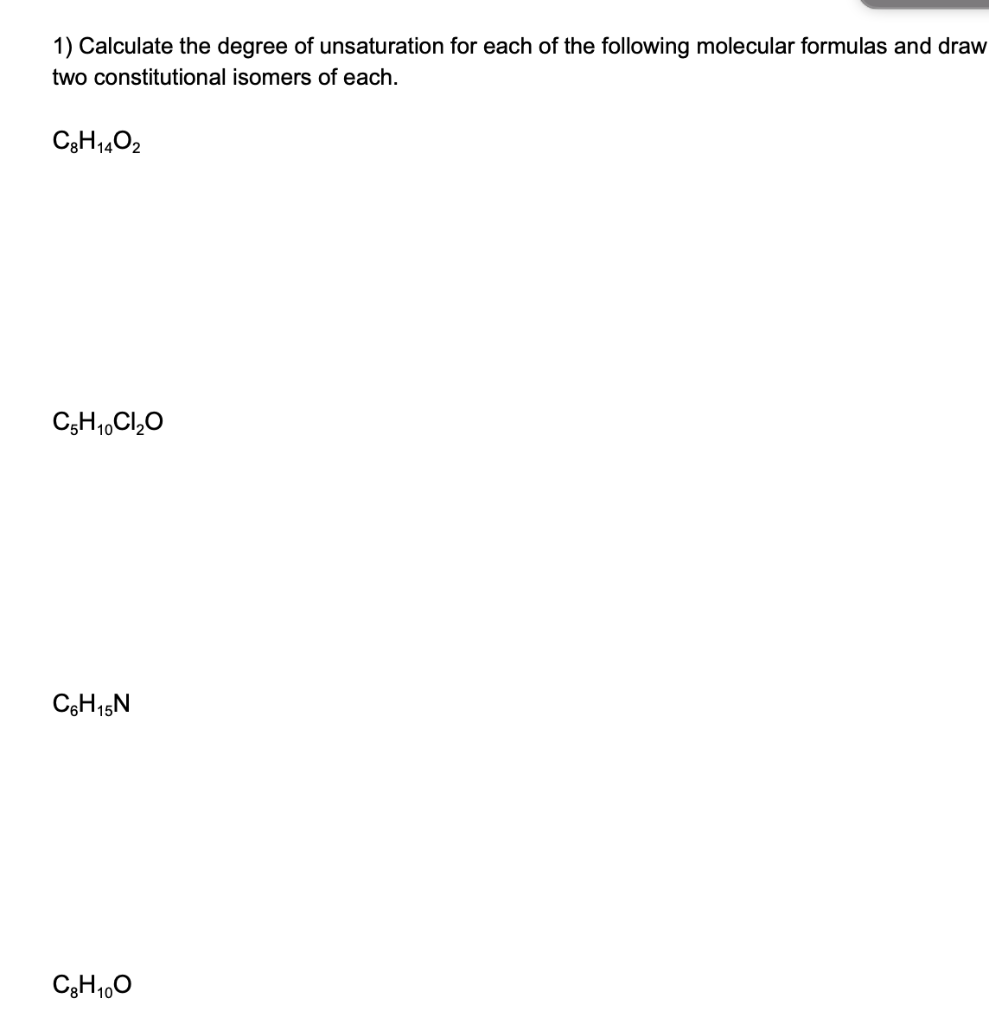 Solved 1) Calculate the degree of unsaturation for each of | Chegg.com