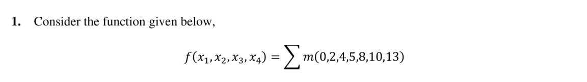 Solved 1. Consider the function given below, f(x,x), X3, x4) | Chegg.com
