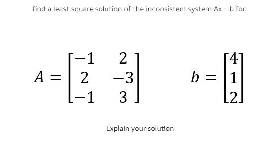 Solved find a least square solution of the inconsistent | Chegg.com