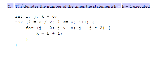 Solved c. T(n)denotes the number of the times the statement: | Chegg.com