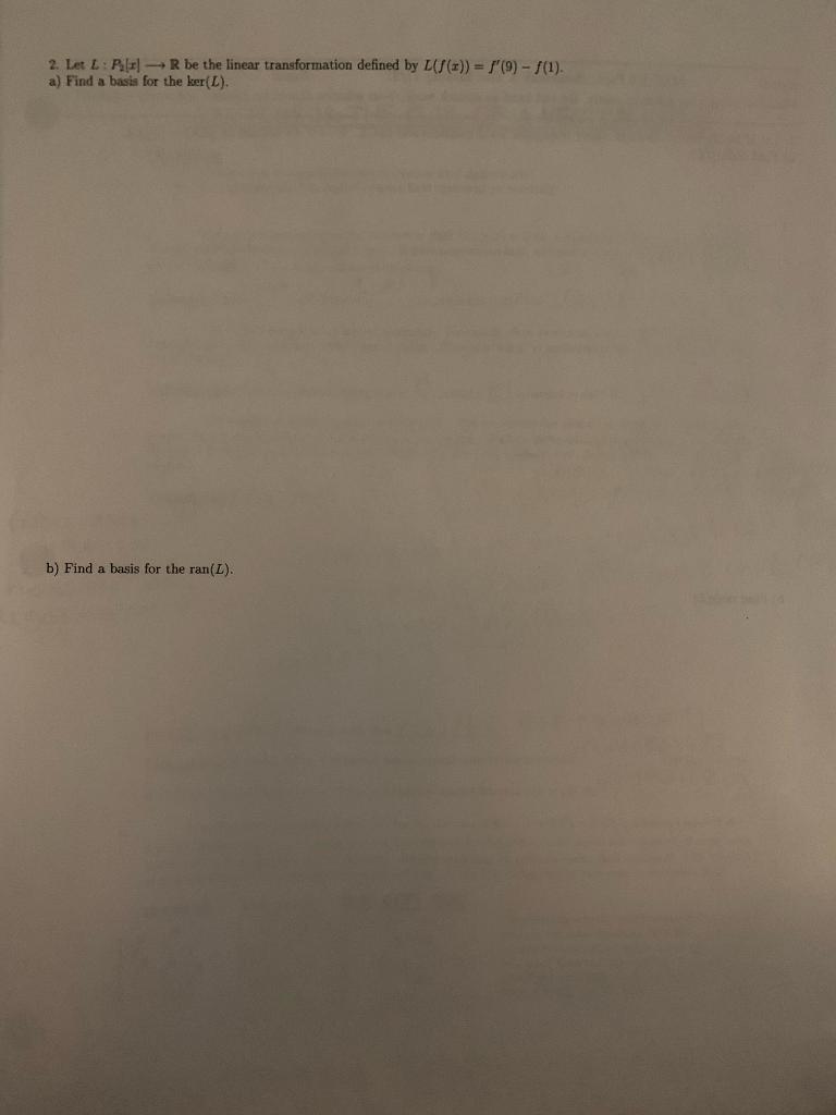 Solved 2. Let L:P2∣x]→R be the linear transformation defined | Chegg.com