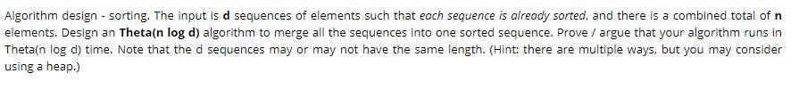 Solved Algorithm design - sorting. The input is d sequences | Chegg.com
