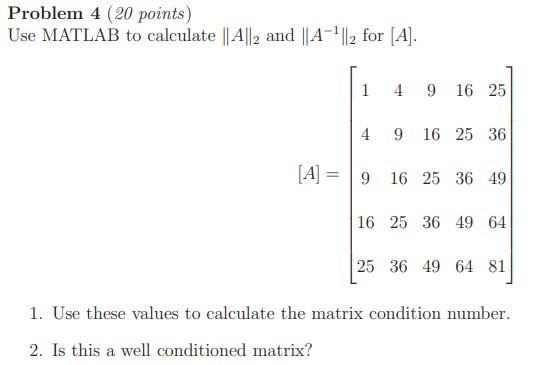 Solved Problem 4 (20 points) Use MATLAB to calculate ∥A∥2 | Chegg.com