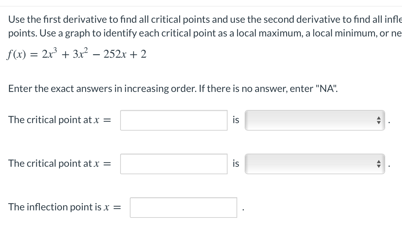Solved a Use the first derivative to find all critical | Chegg.com