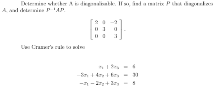 Solved Determine whether A is diagonalizable. If so, find a | Chegg.com